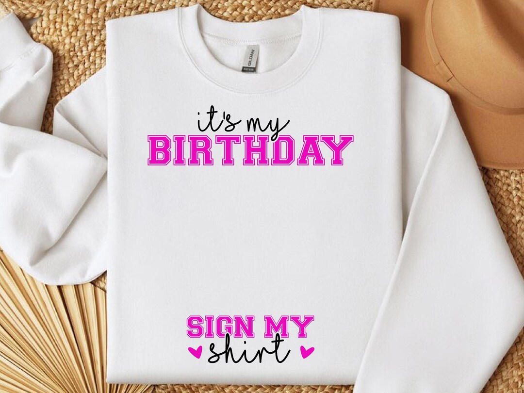 It's My Birthday Party Png Outfit Cute Women Girls Sign My Shirt Png ...