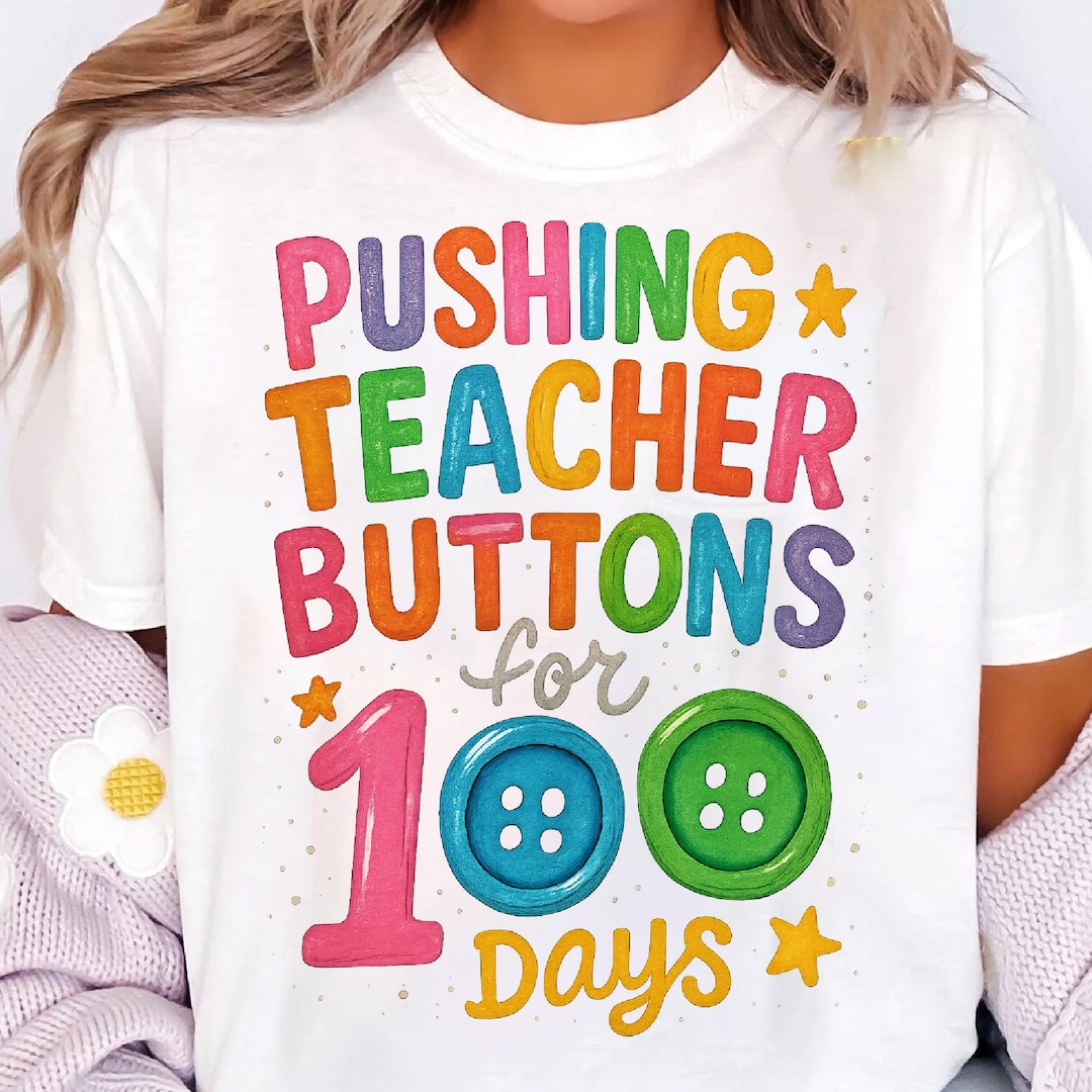 Pushing My Teacher Buttons 100 Days of School PNG , 100 Days of School ...