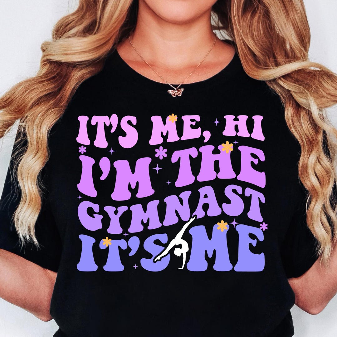 It's Me Hi I'm the Gymnast It's Me SVG PNG, Gymnastics Shirt Svg ...