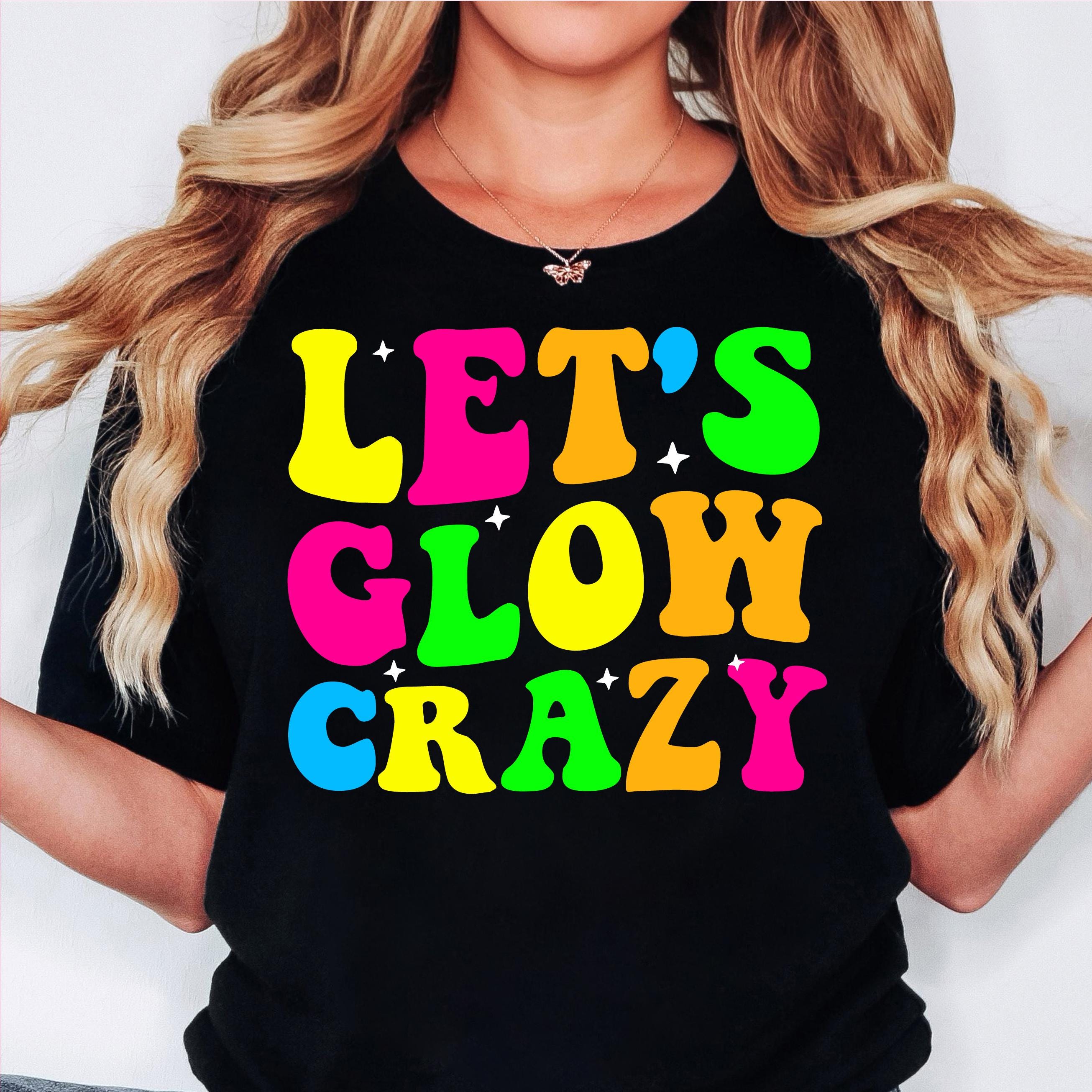 Let's Glow Crazy SVG, Retro Neon Party Design, Colorful Glow Party PNG ...