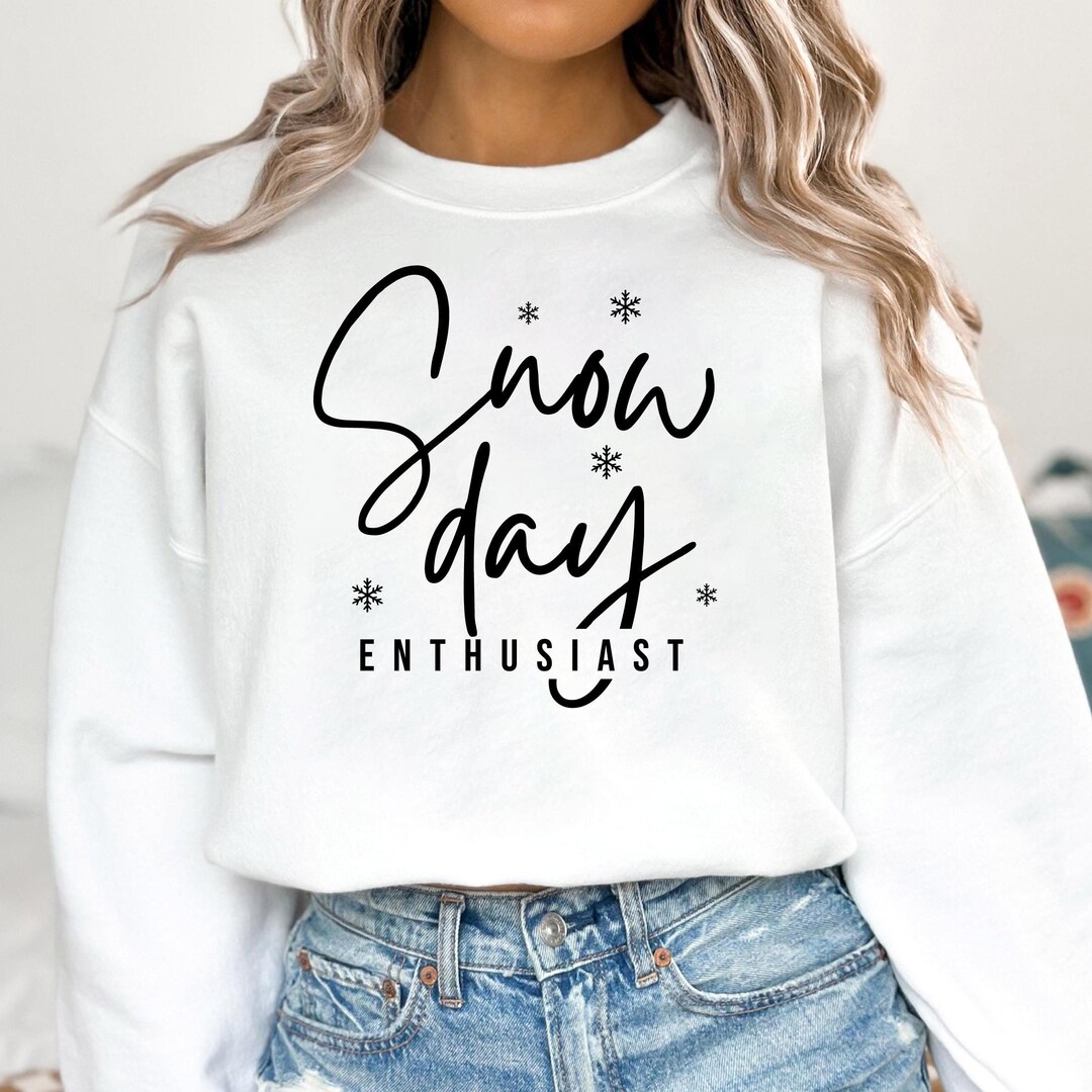Snow Day Enthusiast SVG , Snow Day SVG , Winter Svg for Sweatshirts ...