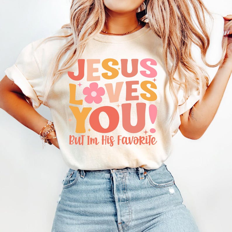 Jesus Loves You but Im His Favorite SVG PNG, Funny Religion Sarcastic ...