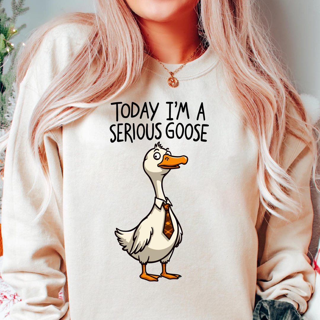 Today I'm a Serious Goose SVG PNG, Serious Goose Sarcastic Svg File ...