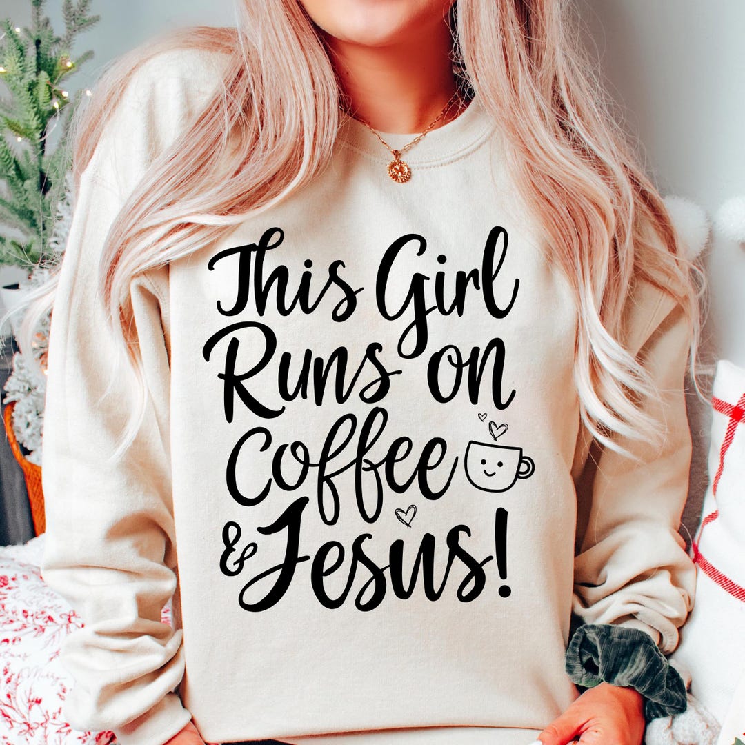 This Girl Runs off Coffee and Jesus SVG PNG, Faith Church Svg File ...
