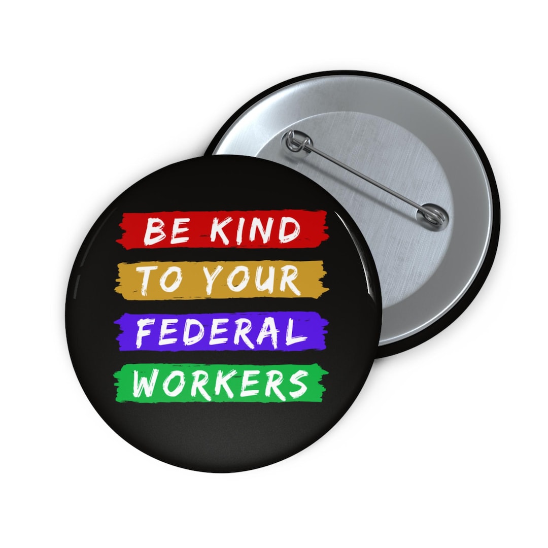 Be Kind to Federal Workers Pin: Supportive Union Pride Accessory - Etsy