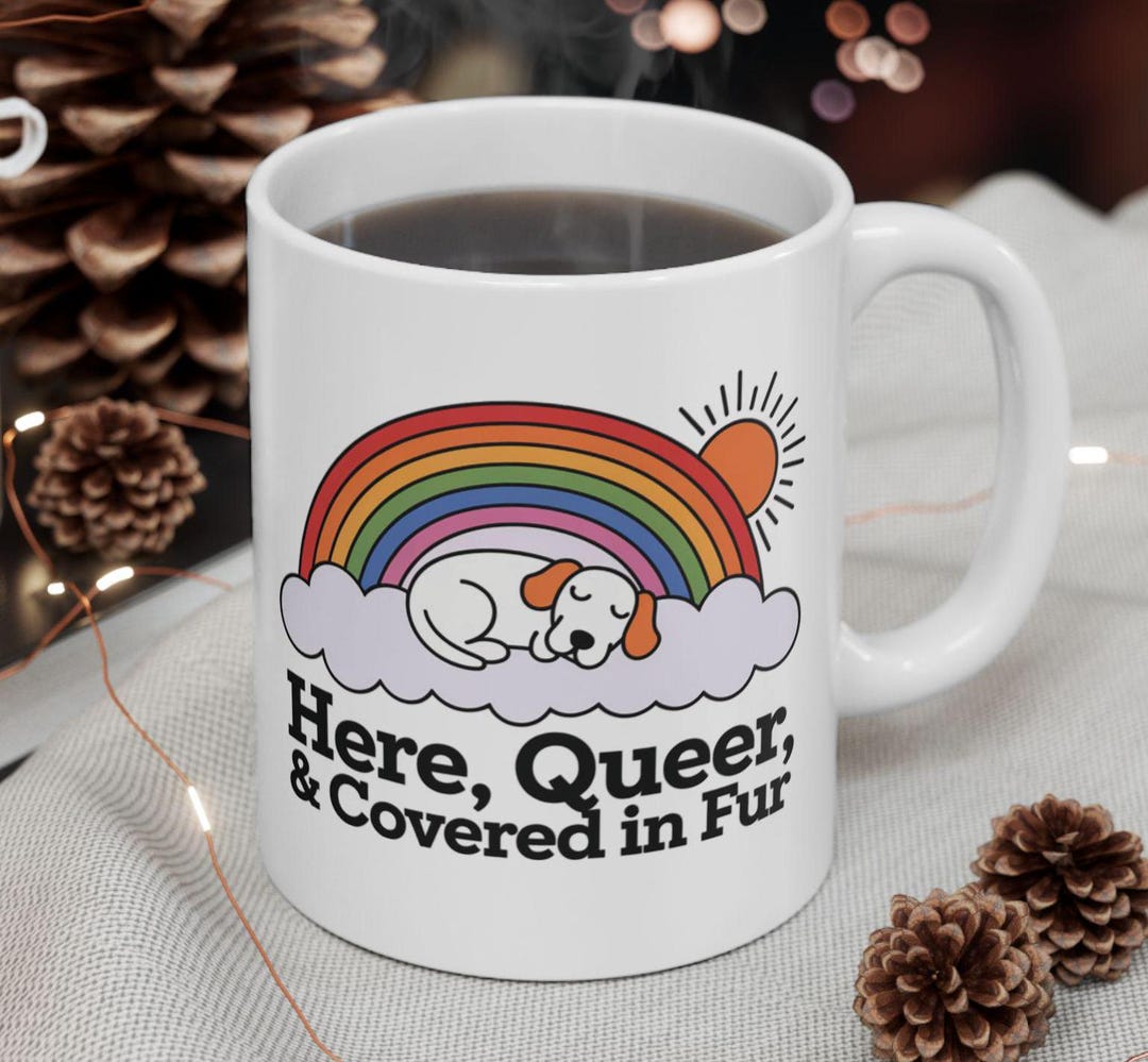 Here Queer & Covered in Fur Dog Owner Pride Mug, Cute LGBTQ Rainbow ...