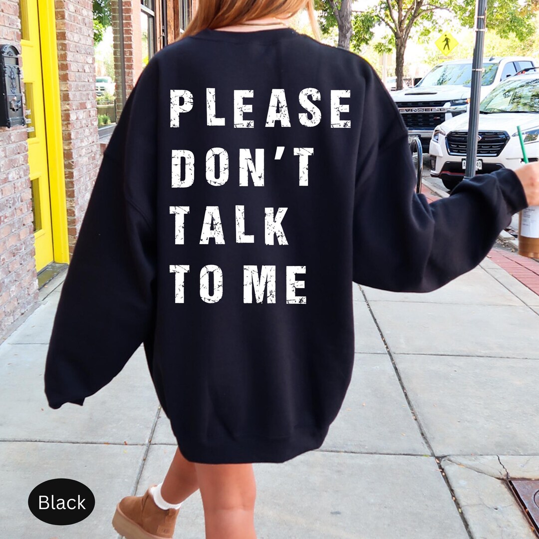 Please Don't Talk to Me Hoodie | Funny Sweatshirt | Statement Crewneck ...