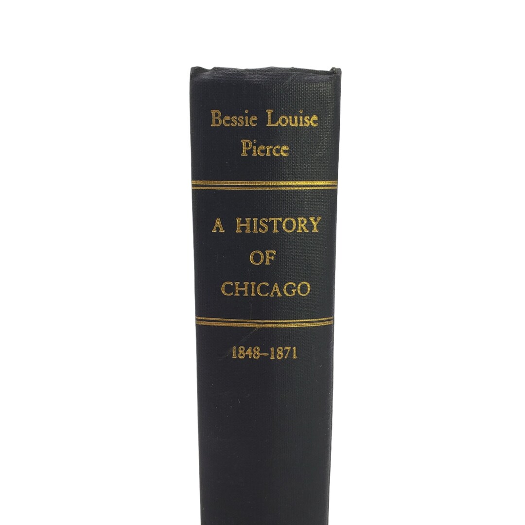 Bessie Louise Pierce A History of Chicago 1848-1871 Volume II Hardcover ...
