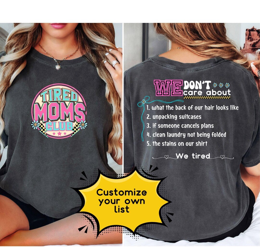 Comfort Colors Custom Tired Moms Club Shirt, Mom Life, Mothers Day ...