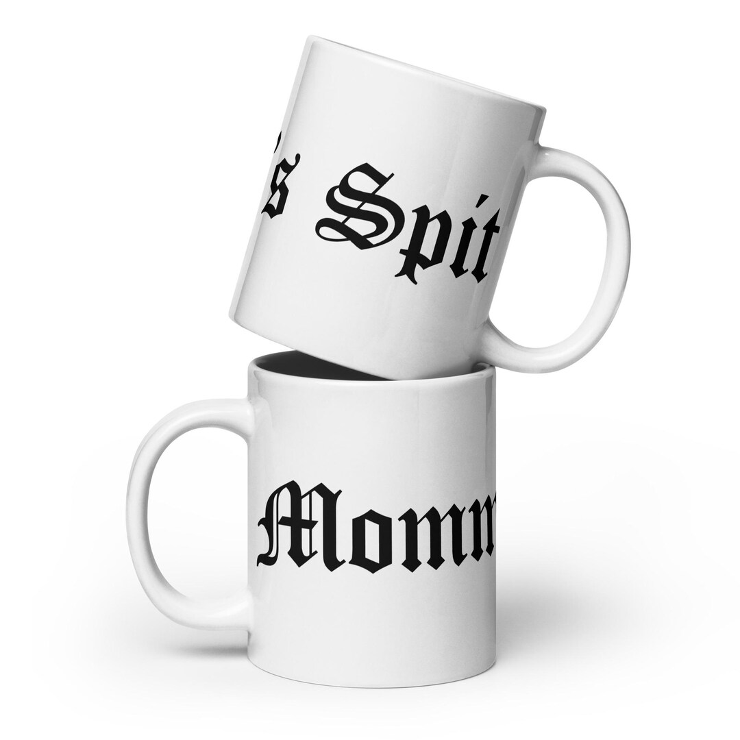 Mommy's Spit White Glossy Mug - BDSM Kinky Coffee Mug - Etsy