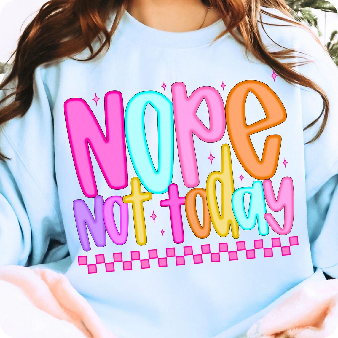 Snarky Nope Not Today PNG: Sarcastic Affirmation, Edgy Typography ...