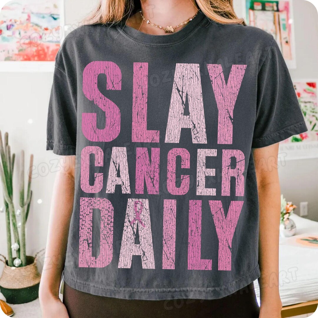 Slay Cancer Daily PNG Breast Cancer Awareness Ribbon Sublimation Design ...