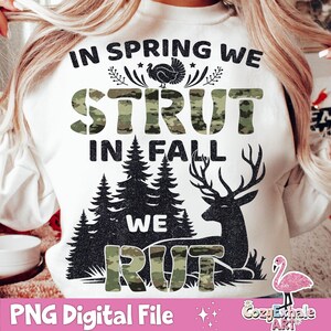 In Spring We Strut and in Fall We Rut PNG, Turkey and Deer Hunting Png ...