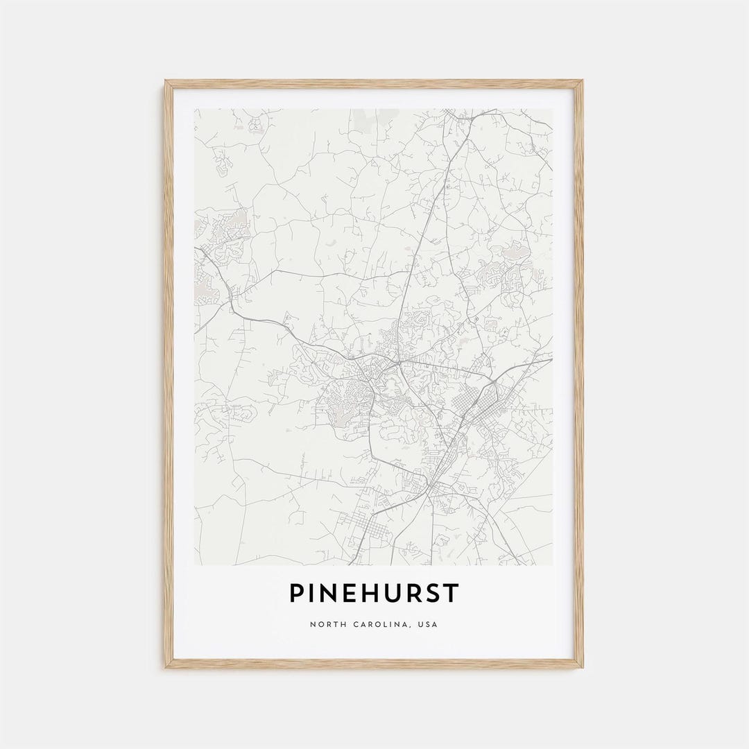 Map of Pinehurst Print, Pinehurst Map Gift, Pinehurst Poster, City Map ...