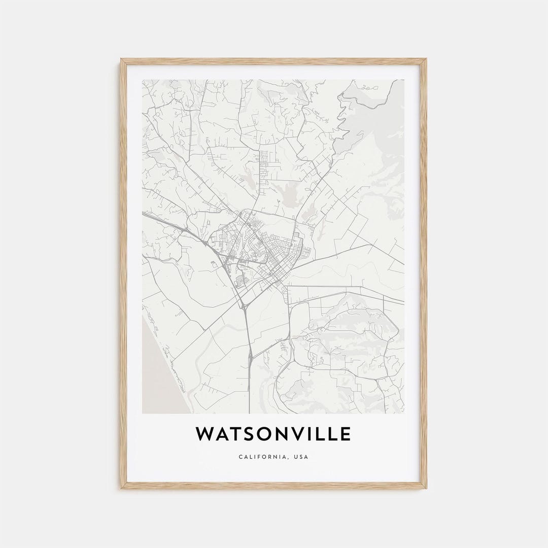 Map of Watsonville Print, Watsonville Map Gift, Watsonville Poster ...