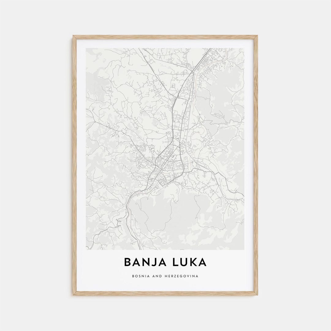 Map of Banja Luka Print, Banja Luka Map Gift, Banja Luka Poster, City ...