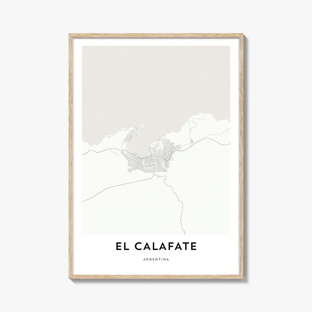 Map of El Calafate Print, El Calafate Map Gift, El Calafate Poster ...