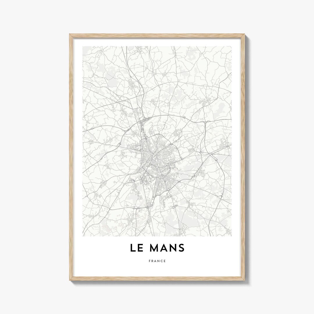 Map of Le Mans Print, Le Mans Map Gift, Le Mans Poster, City Map ...