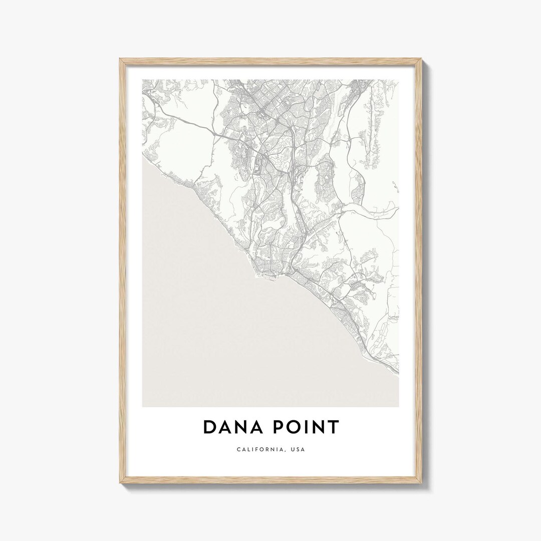Map of Dana Point Print, Dana Point Map Gift, Dana Point Poster, City ...
