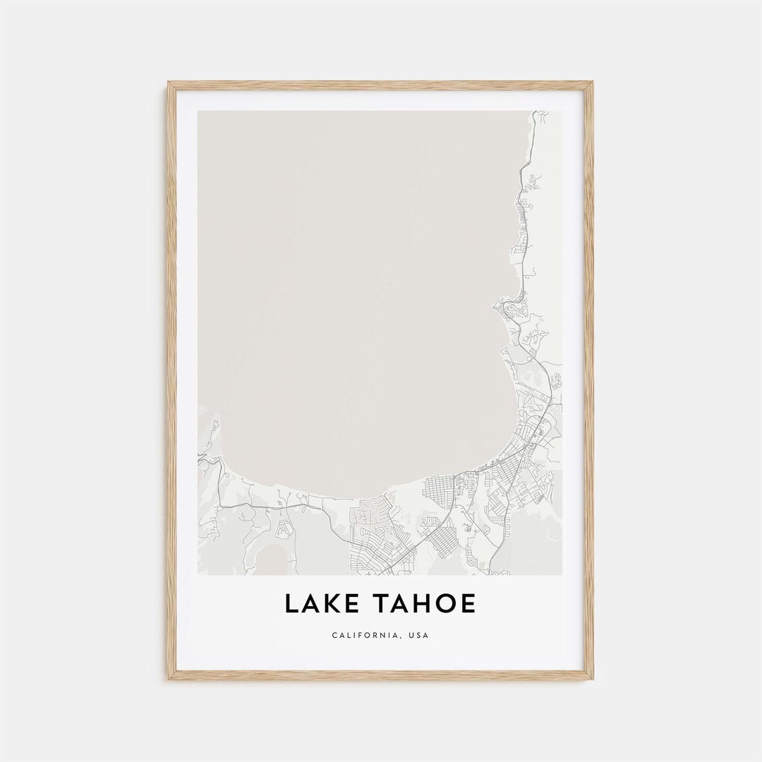 Map of Lake Tahoe Print, Lake Tahoe Map Gift, Lake Tahoe Poster, City ...