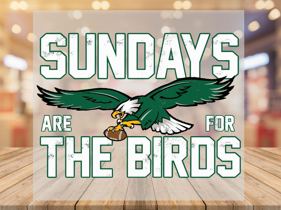 Sundays Are for the Birds Ready to Press, Road to Victory Philly DTF ...