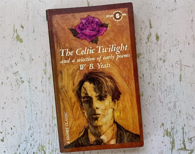 The Celtic Twilight + Early Poems by W. B. Yeats Signet Classic ...