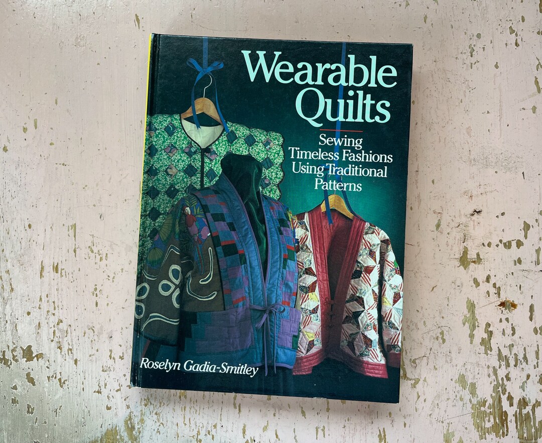 Wearable Quilts by Roselyn Gadia-smitley - 1990s Quilting Book - 90s ...