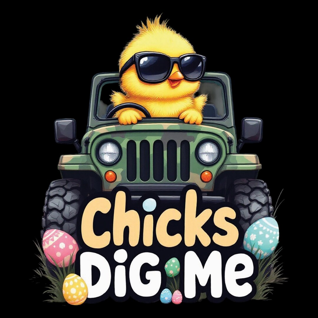 Chicks Dig Me PNG | Funny Easter Jeep Meme Digital Download | Easter ...