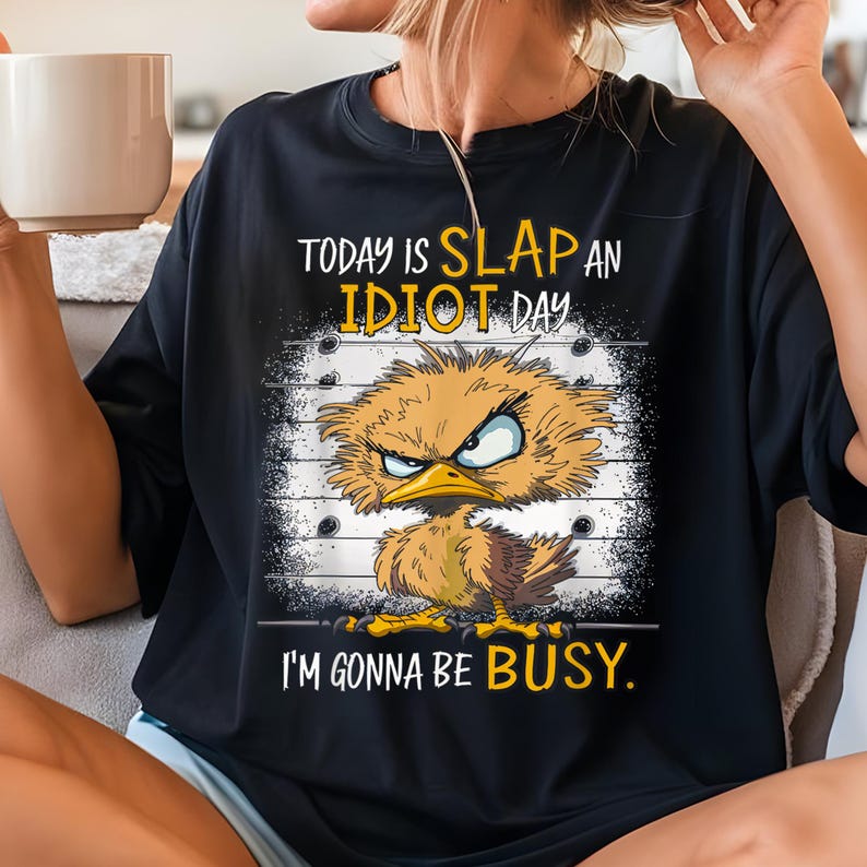 Today is Slap an Idiot Day PNG, Sublimation Design, Angry Duck, Funny ...