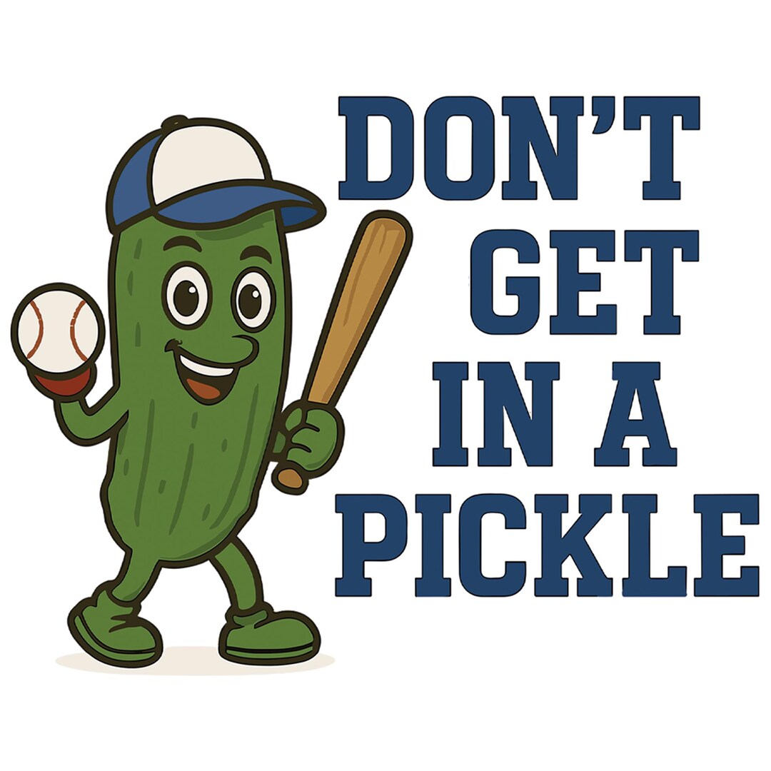 Don’t Get in a Pickle Baseball Png– Funny Retro Baseball T-shirt ...