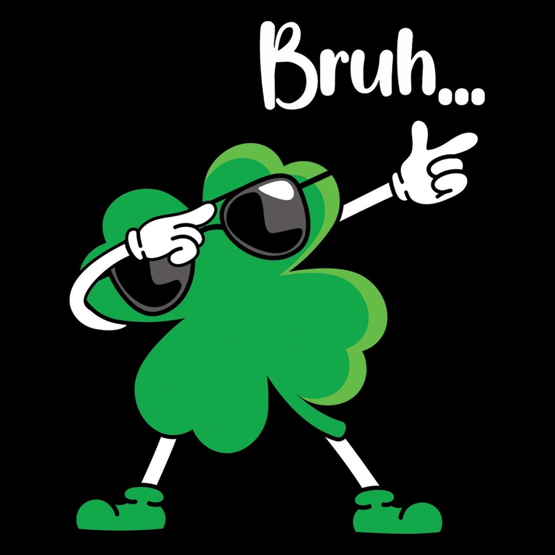 Funny St. Patrick’s Day PNG | Cool Clover Bruh Digital Download | Irish ...