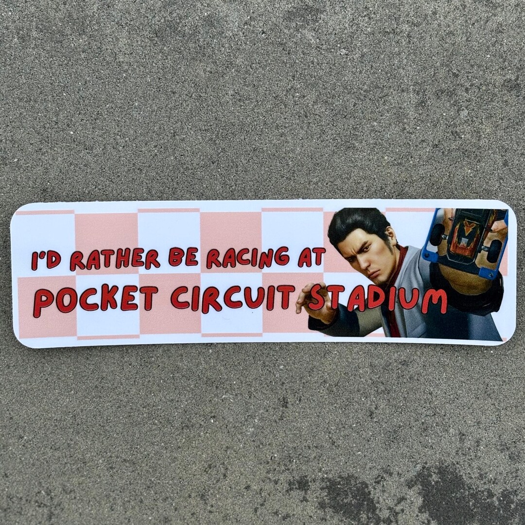 I'd Rather Be Racing at Pocket Circuit Stadium Kiryu Kazuma Bumper ...