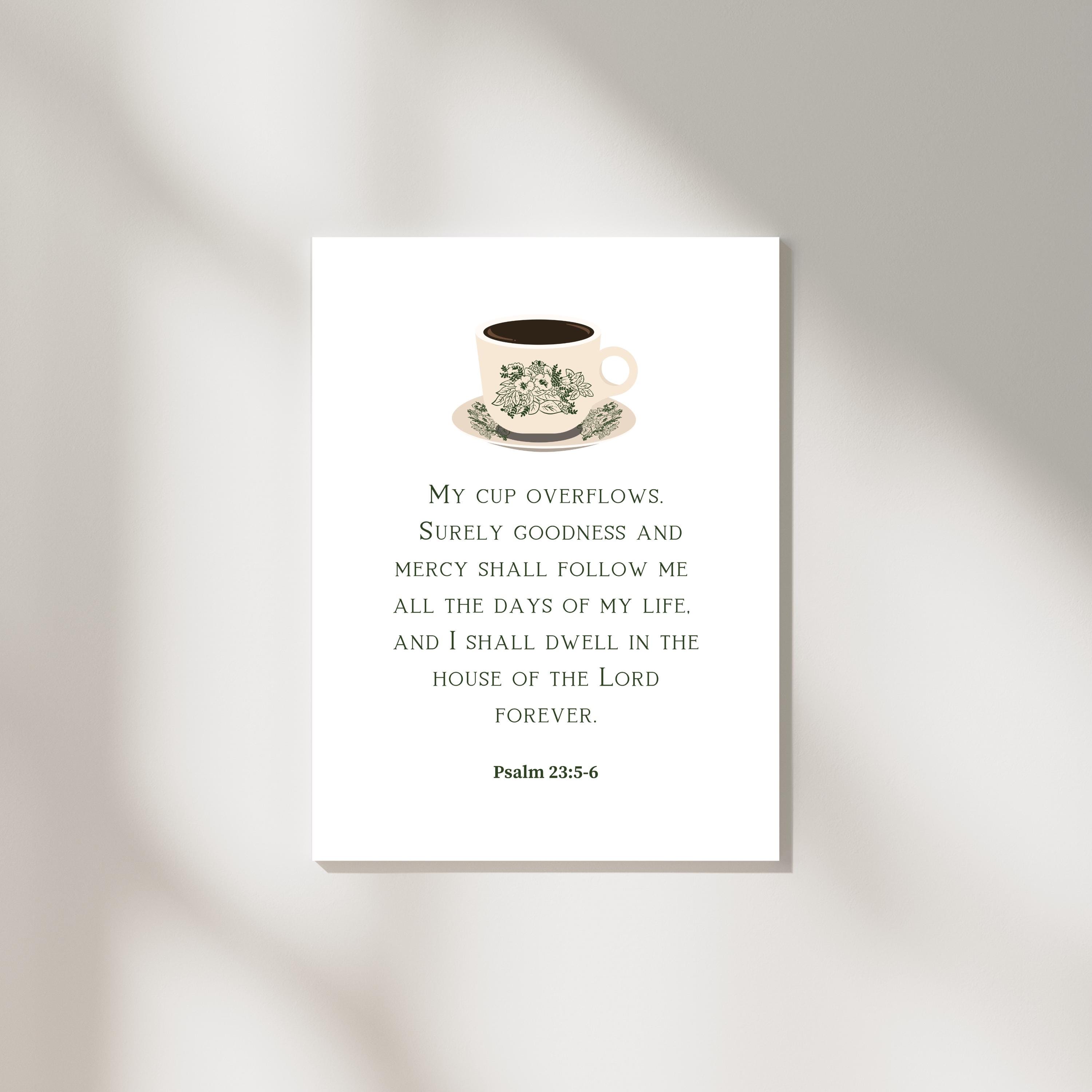 My Cup Overflows Printable Wall Art - Psalm 23:5-6 Bible Verse ...