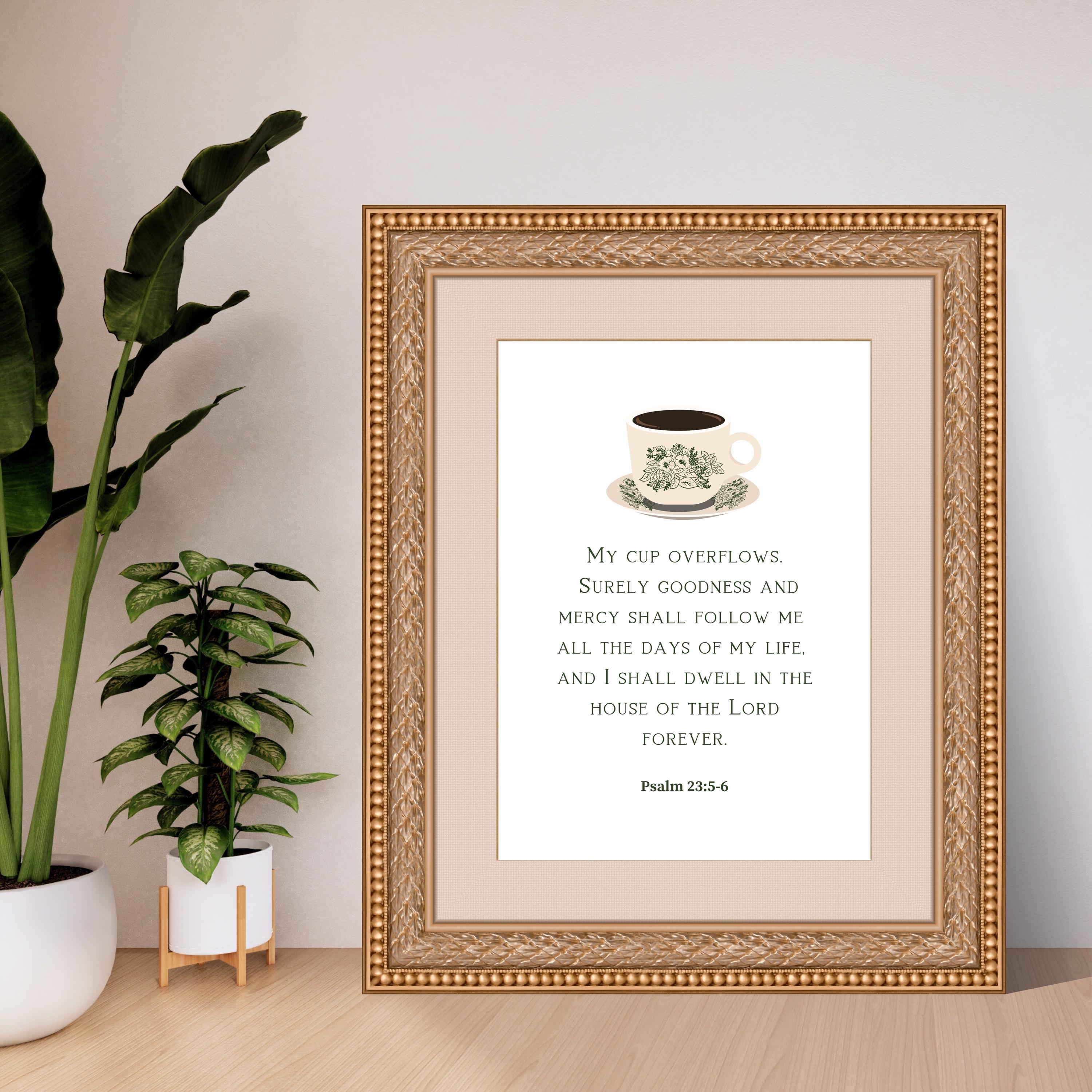 My Cup Overflows Printable Wall Art - Psalm 23:5-6 Bible Verse ...