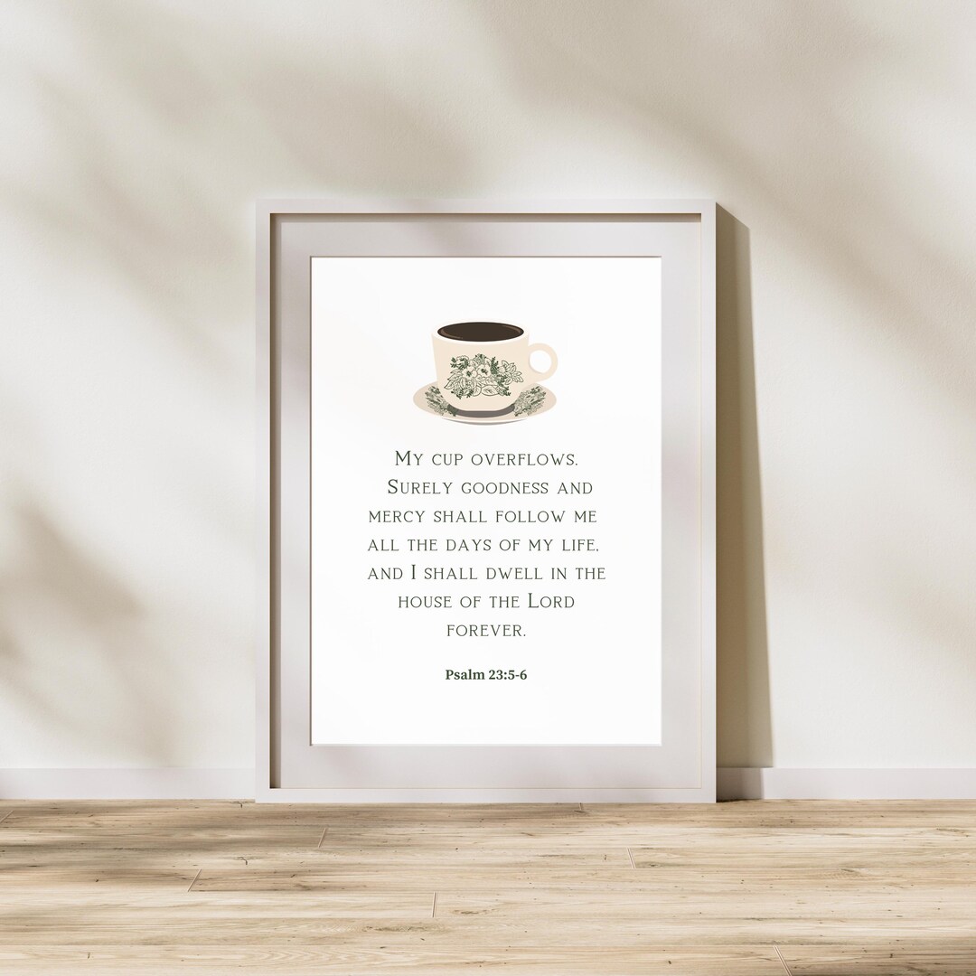 My Cup Overflows Printable Wall Art - Psalm 23:5-6 Bible Verse ...