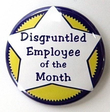 Disgruntled Employee of the Month - Pinback Button Badge 1 1/2 Inch 1.5 ...