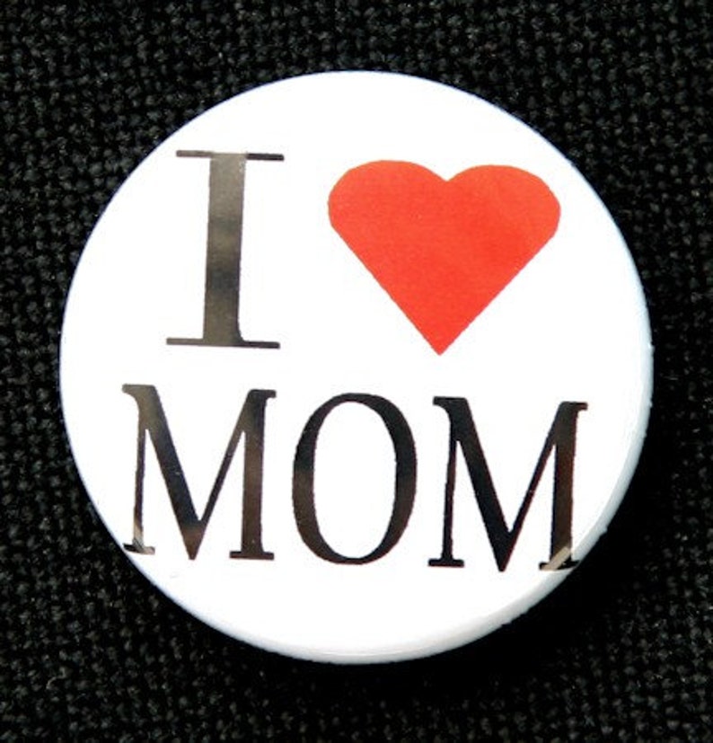 I Love Mom - Button Pinback Badge 1 Inch - Etsy