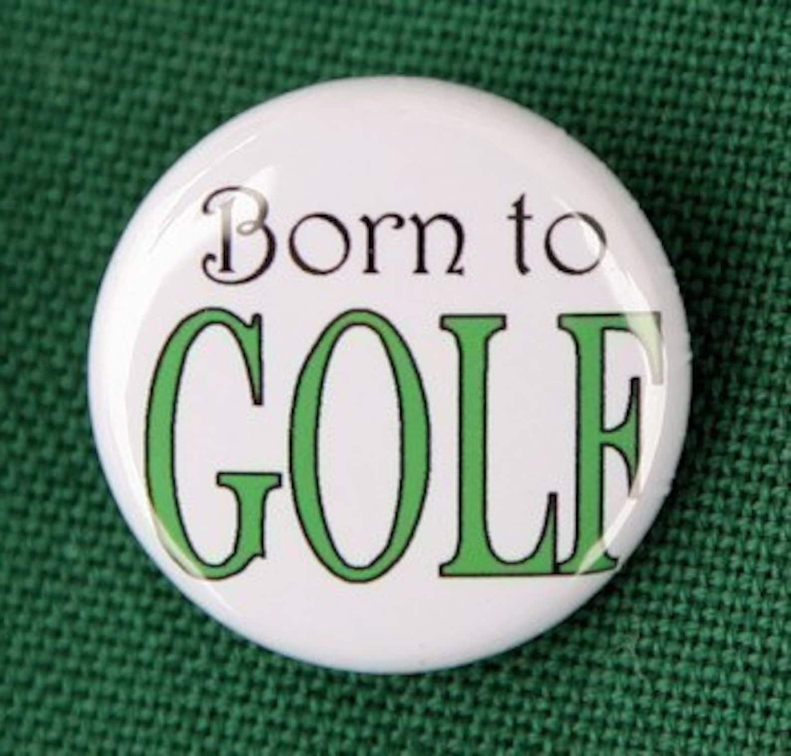 Born to Golf Pinback Button Badge 1 Inch - Etsy