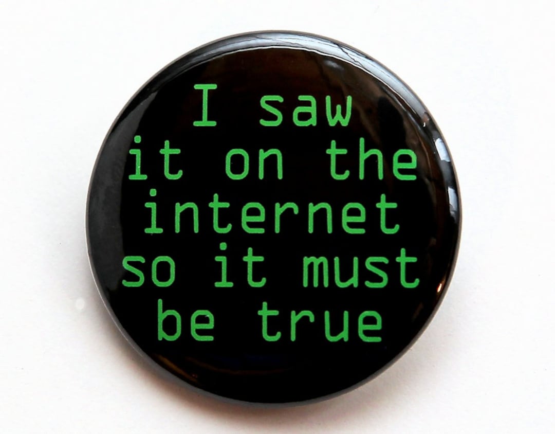 Truth on the Internet - Pinback Button Badge 1 1/2 Inch 1.5 - Keychain ...