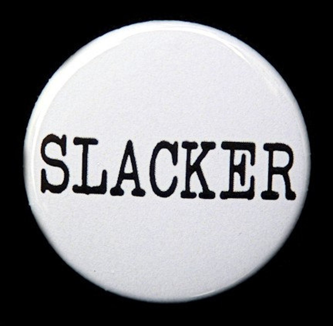 Slacker Button Pinback Badge 1 1/2 Inch Flatback Magnet or - Etsy