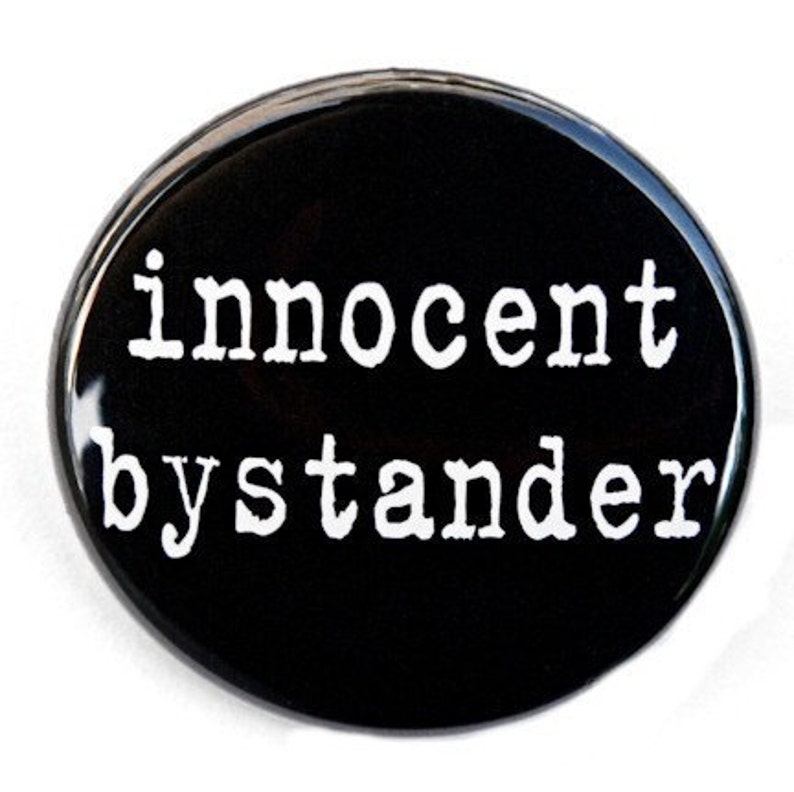 Innocent Bystander Pinback Button Badge 1 1/2 Inch 1.5 - Etsy