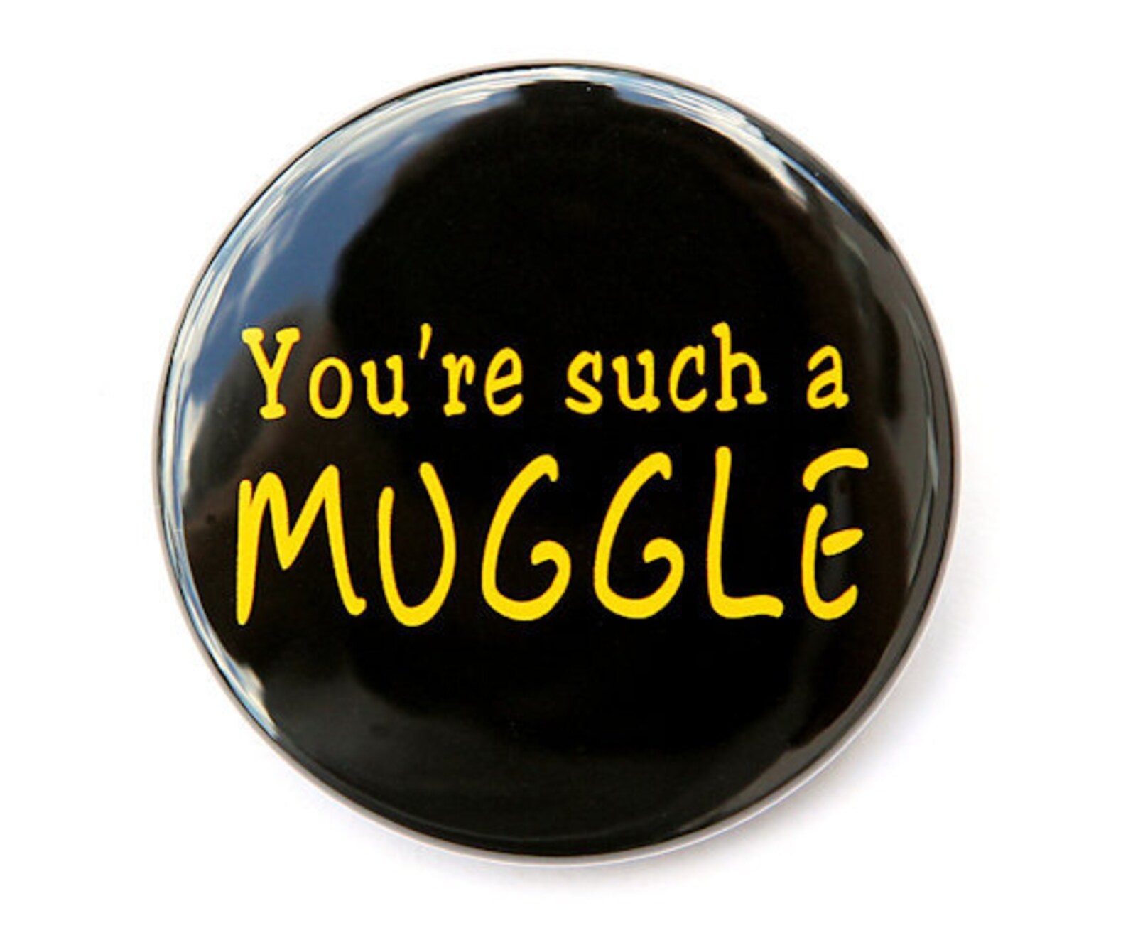 You're Such A Muggle Pinback Button Badge 1 1/2 Inch 1.5 - Etsy