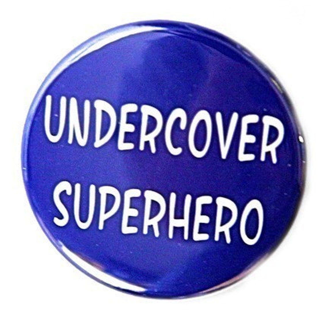 Undercover Superhero - Button Pinback Badge 1 1/2 Inch - Magnet ...