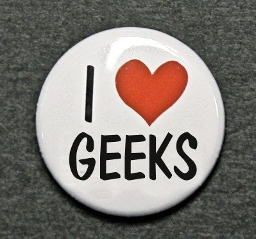I Love Geeks Pinback Button Badge 1 Inch - Etsy