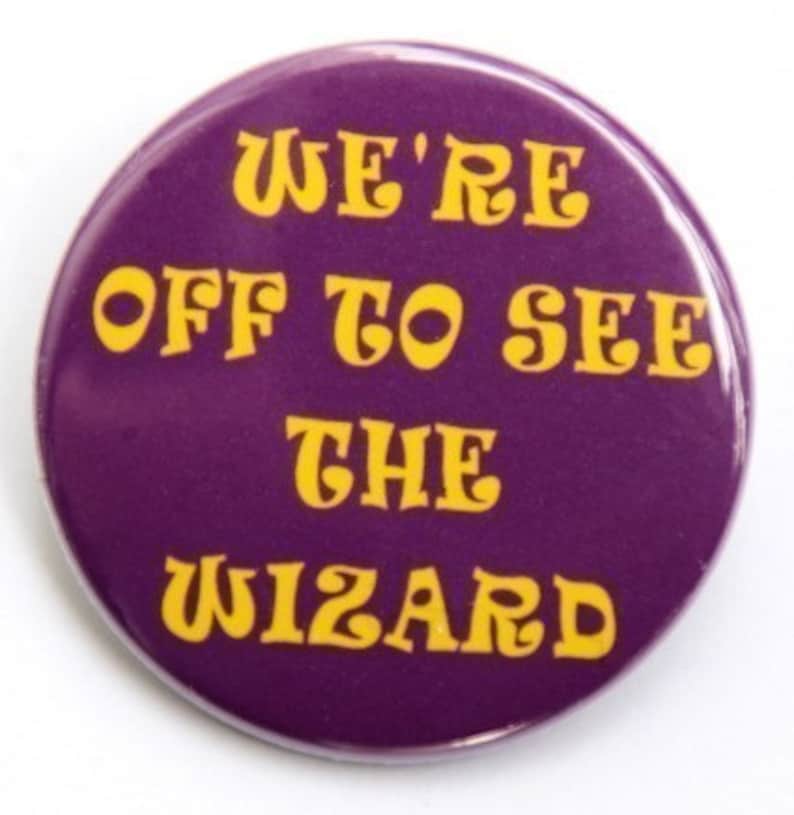 We're off to See the Wizard Button Pinback Badge 1 1/2 - Etsy