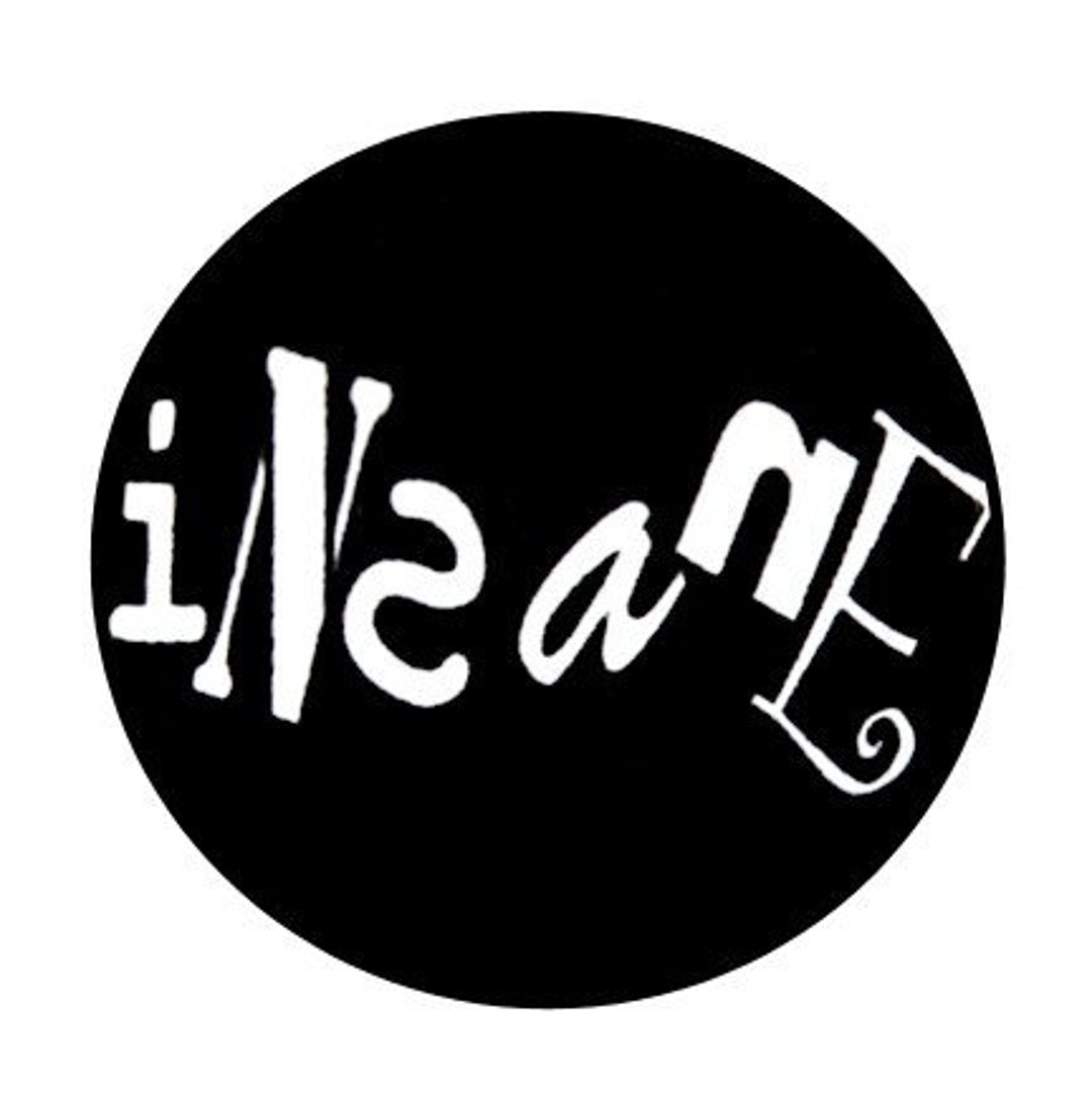 Insane - Button Pinback Badge 1 Inch - Etsy