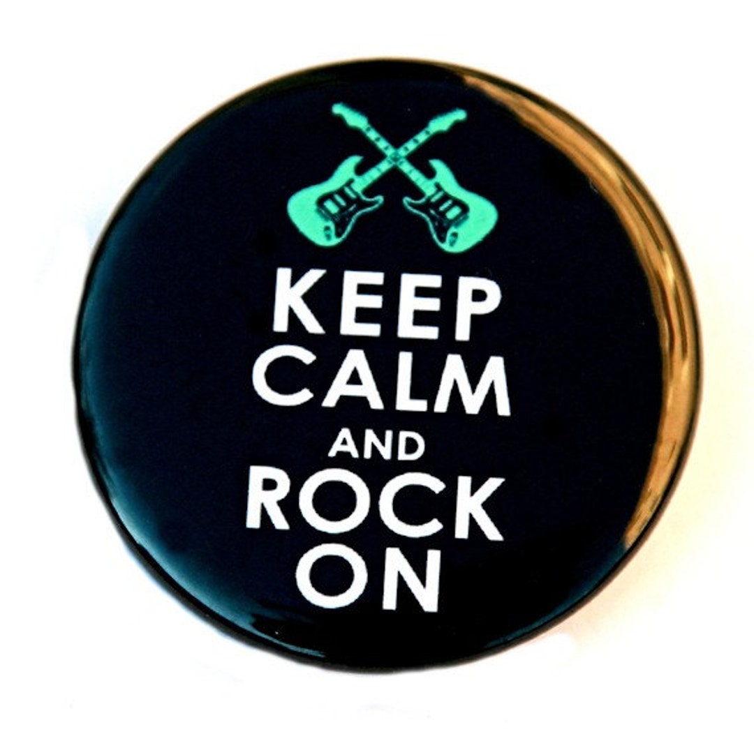 Keep Calm and Rock on - Pinback Button Badge 1 1/2 Inch 1.5 - Keychain ...