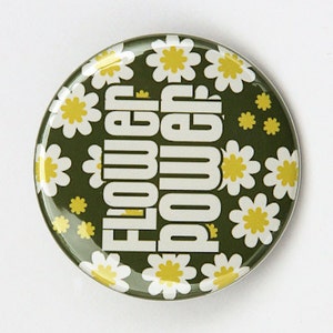Flower Power - Pinback Button Badge 1 1/2 Inch 1.5 - Flatback Magnet or ...
