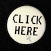Click Here Button Pinback Badge 1 Inch - Etsy UK