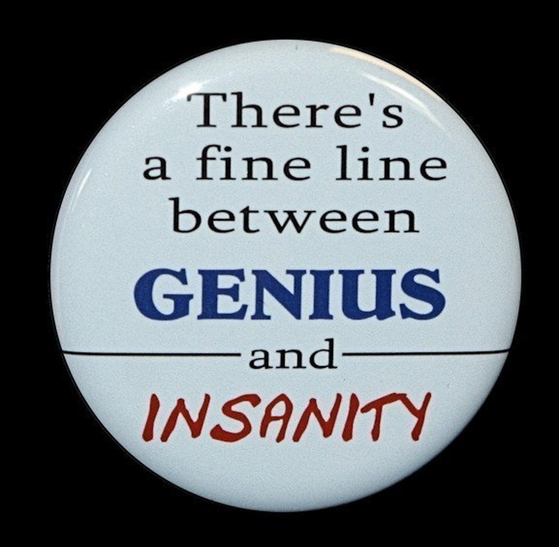 Fine Line Between Genius and Insanity Pinback Button Badge 1 - Etsy